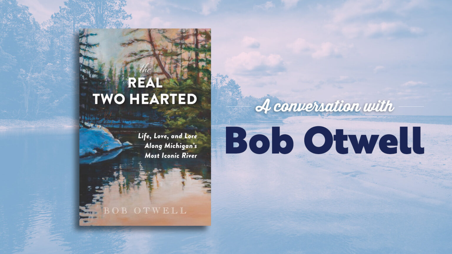 New Book Explores the Heart of the Two Hearted River - Flow Water Advocates