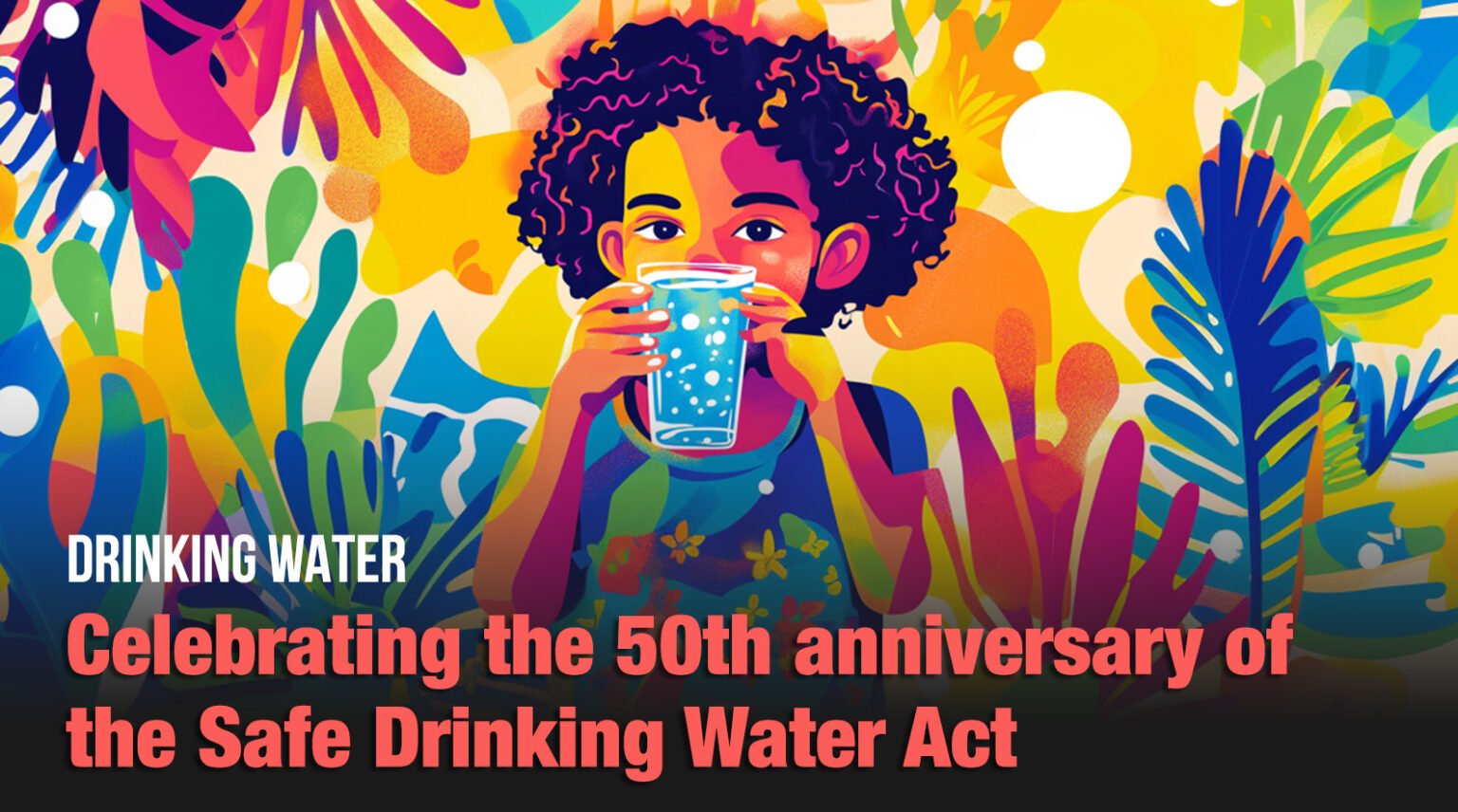 The Safe Drinking Water Act turns 50 - Flow Water Advocates